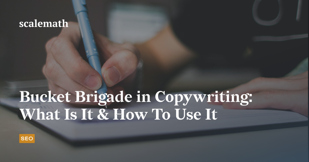 Bucket Brigade in Copywriting: What Is It & How To Use It
