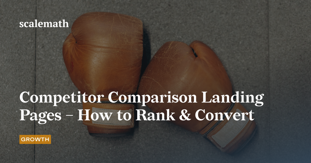 Competitor Comparison Landing Pages (Rank & Convert) | ScaleMath
