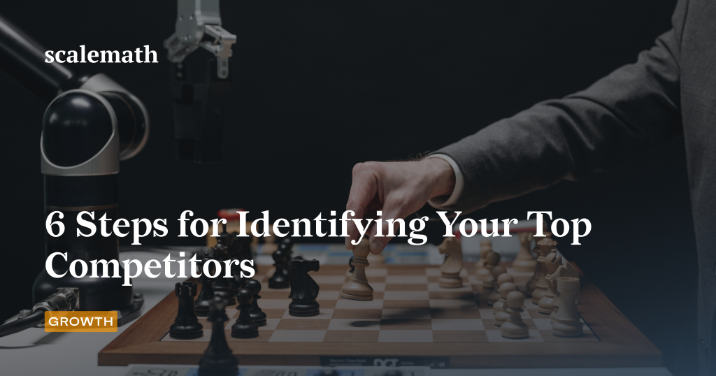 How to Identify Your Competitors (Direct & Indirect) | ScaleMath